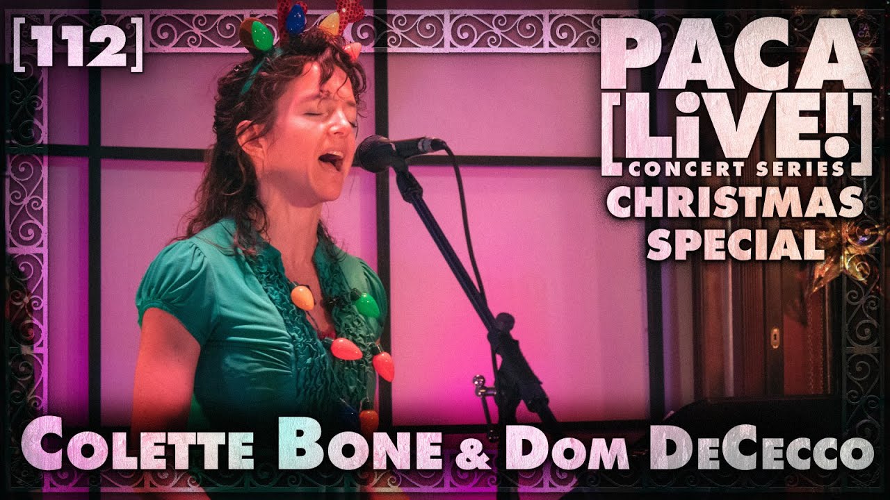 Christmas Music w/ Colette Bone & Dom DeCecco • PACA [LiVE!] Concert ...