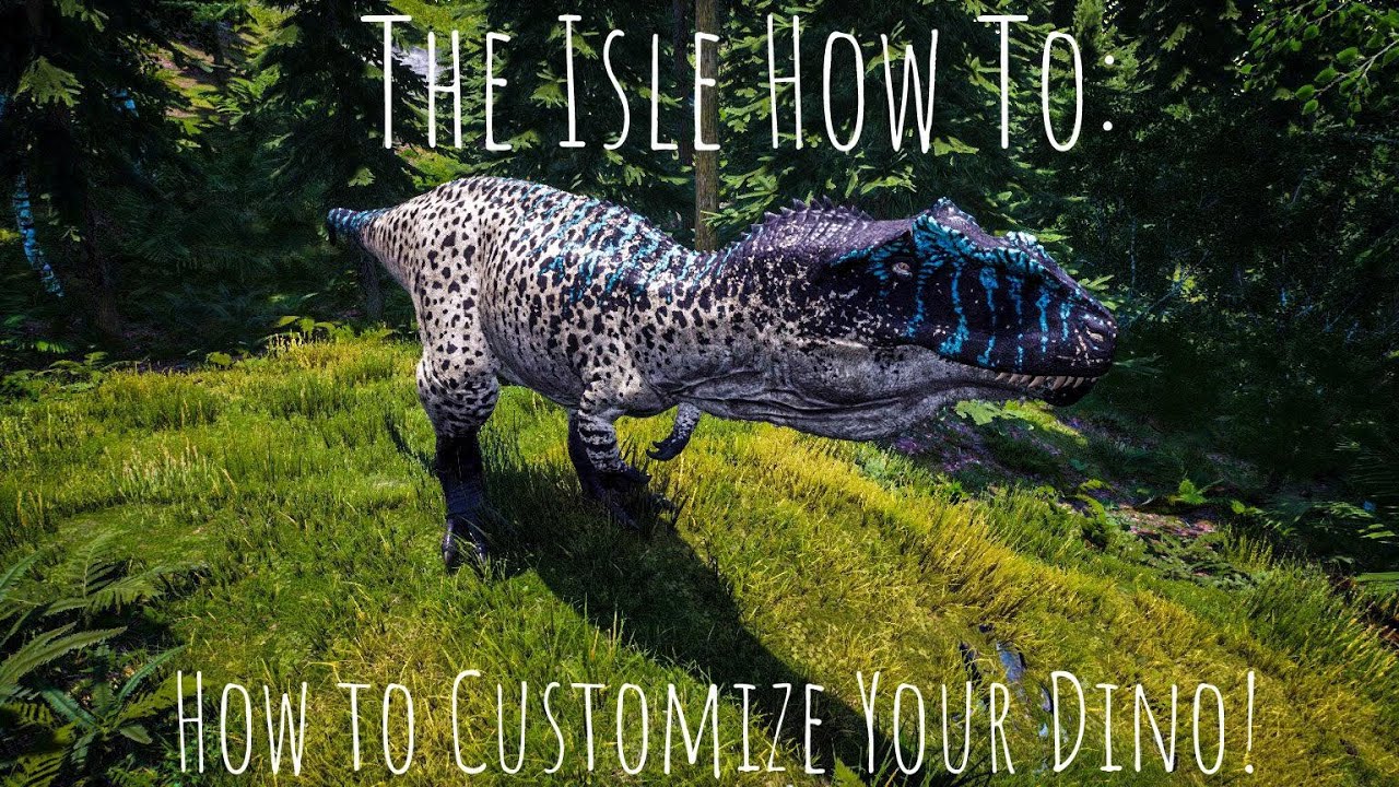The Isle How to: How to Customize Your Dinosaur! - YouTube