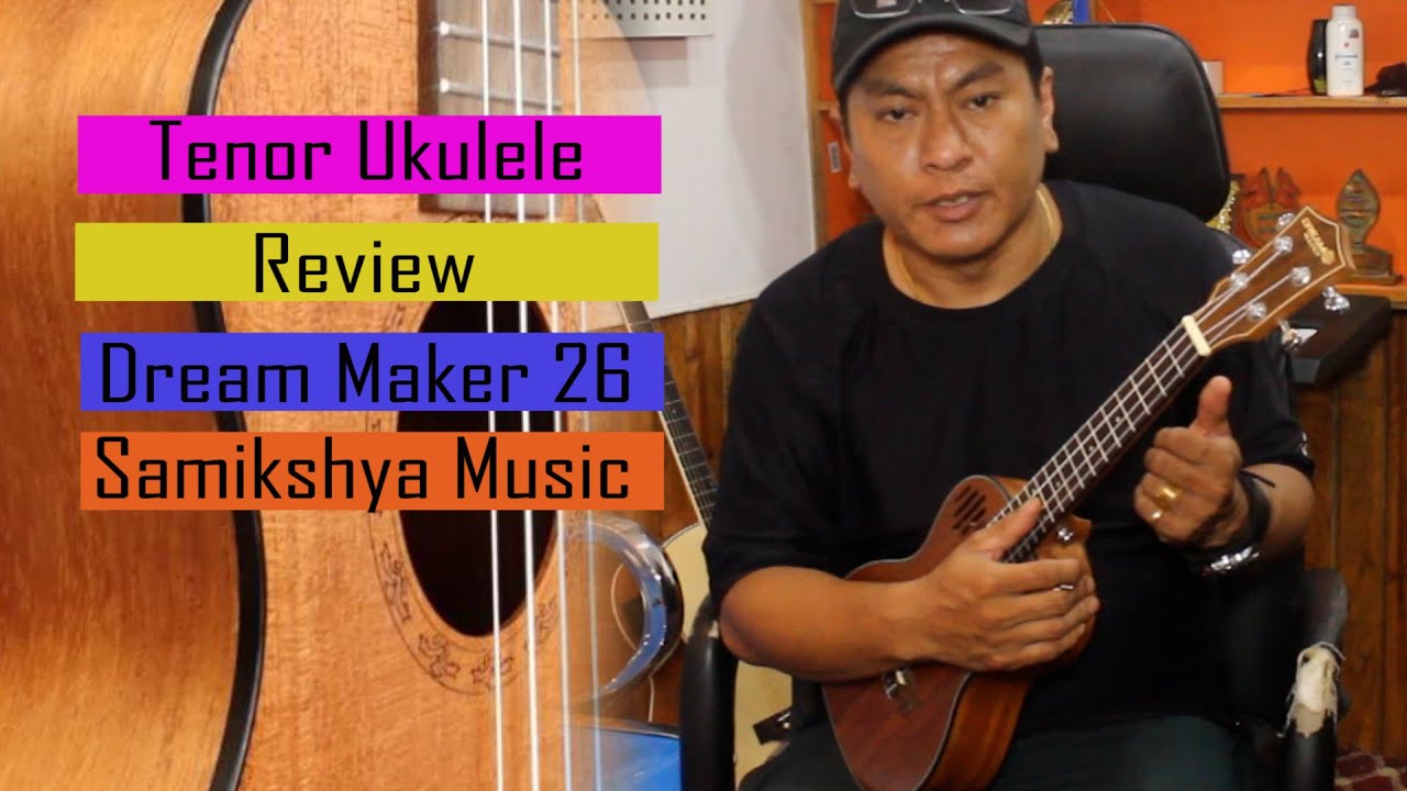 Tenor Ukulele || Dream Maker -26 || Ukulele Review - YouTube