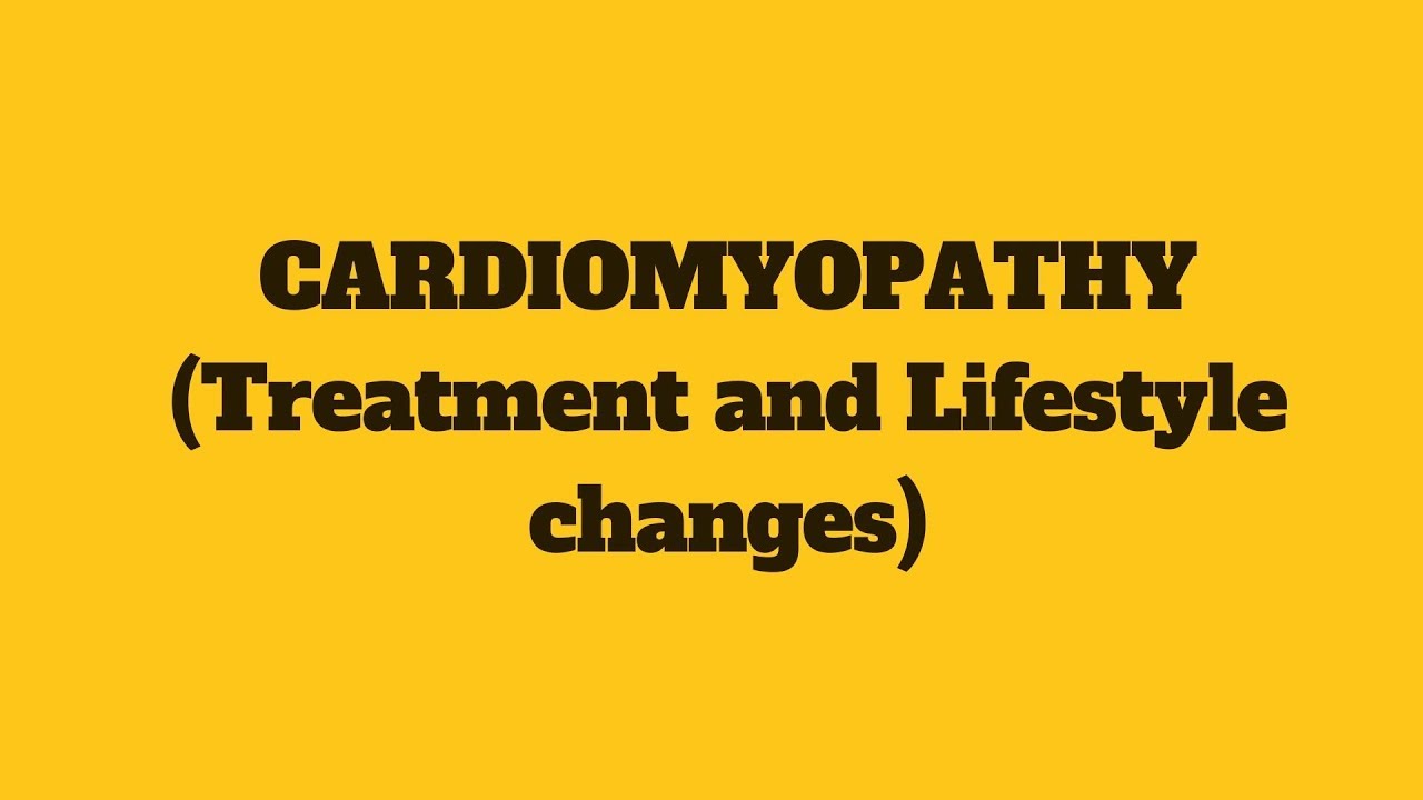 Cardiomyopathy- Prevention and Treatment - YouTube