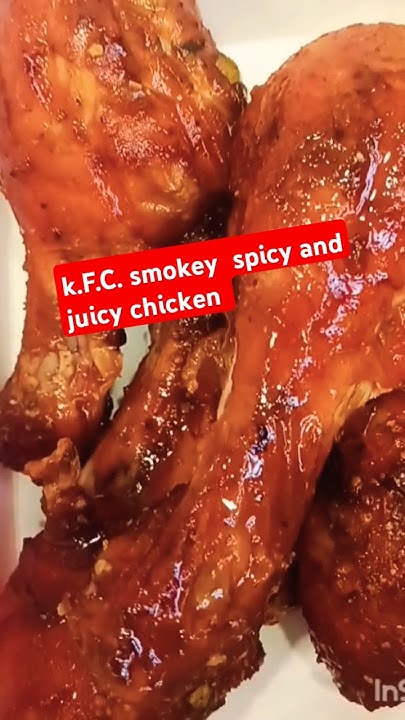 K.F.C. smokey juicy and spicy chicken 🍗🍗 #food #foodie #kfc chicken.. - YouTube