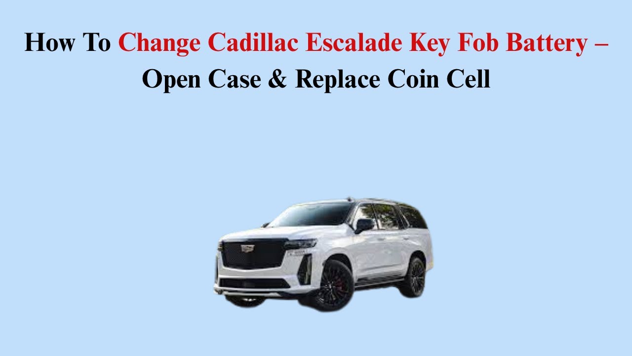 How To Change Cadillac Escalade Key Fob Battery – Open Case & Replace ...