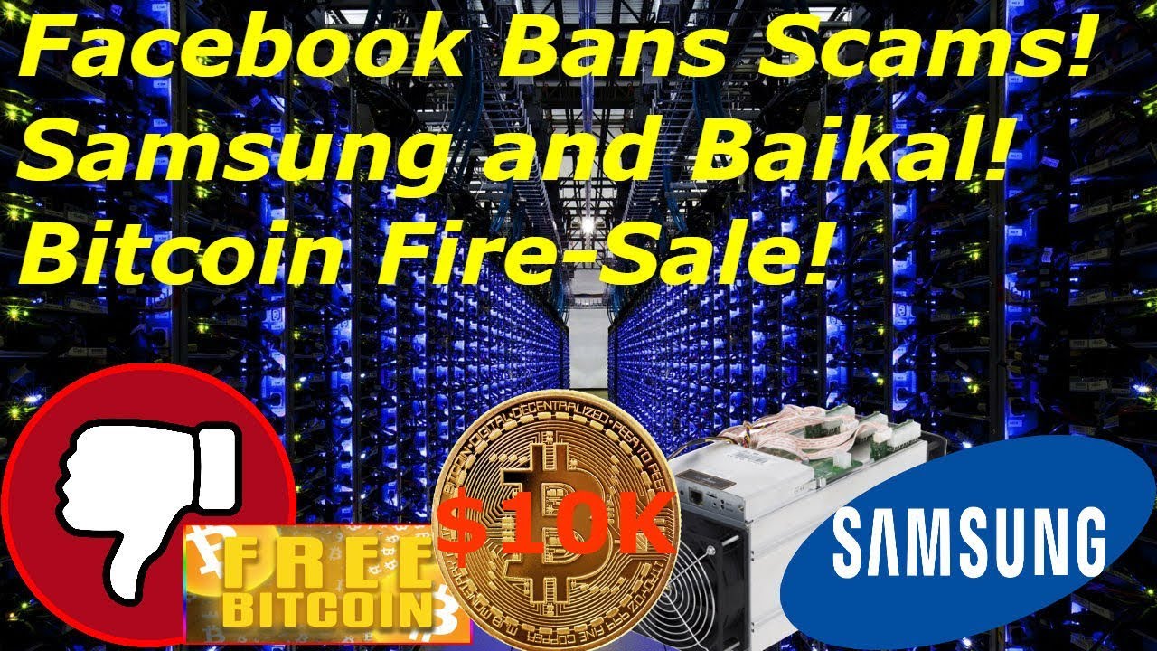 FACEBOOK bans Scam Ads, Samsung and Baikal, Bitcoin on sale BTFD! - YouTube