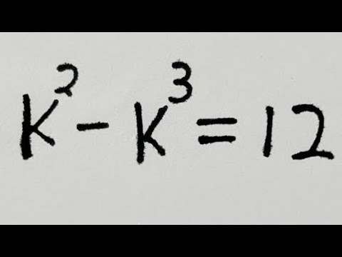 Harvard University Admission Interview Trick K^2-K^3=12 | Best Trick - YouTube