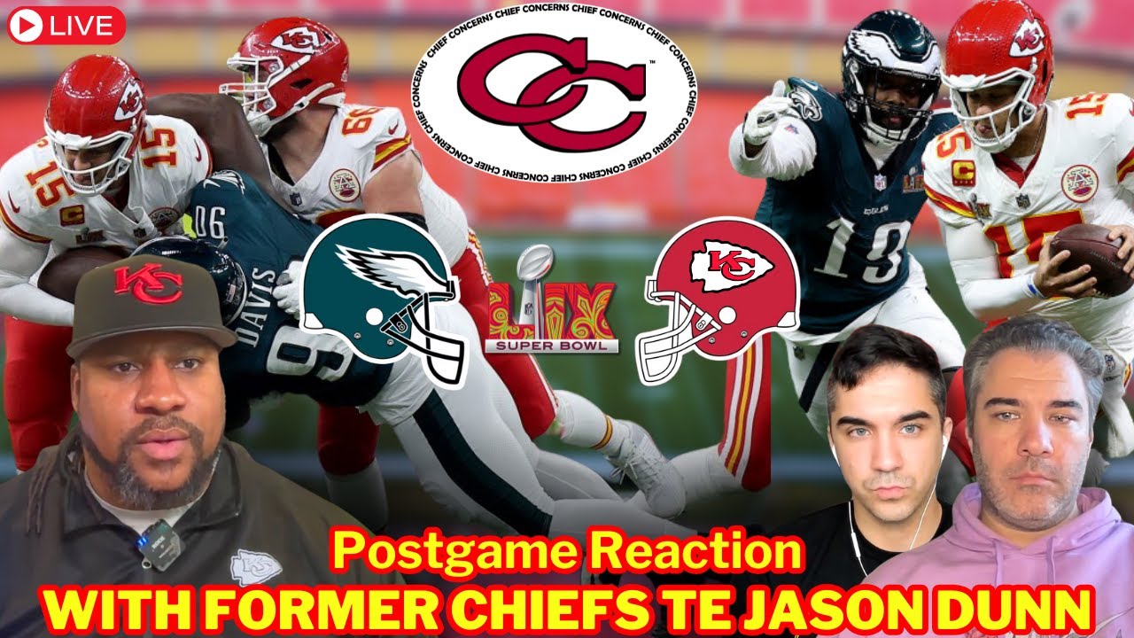 Chief Concerns – Ep. 287: Super Bowl LIX Postgame Eagles vs. Chiefs ...
