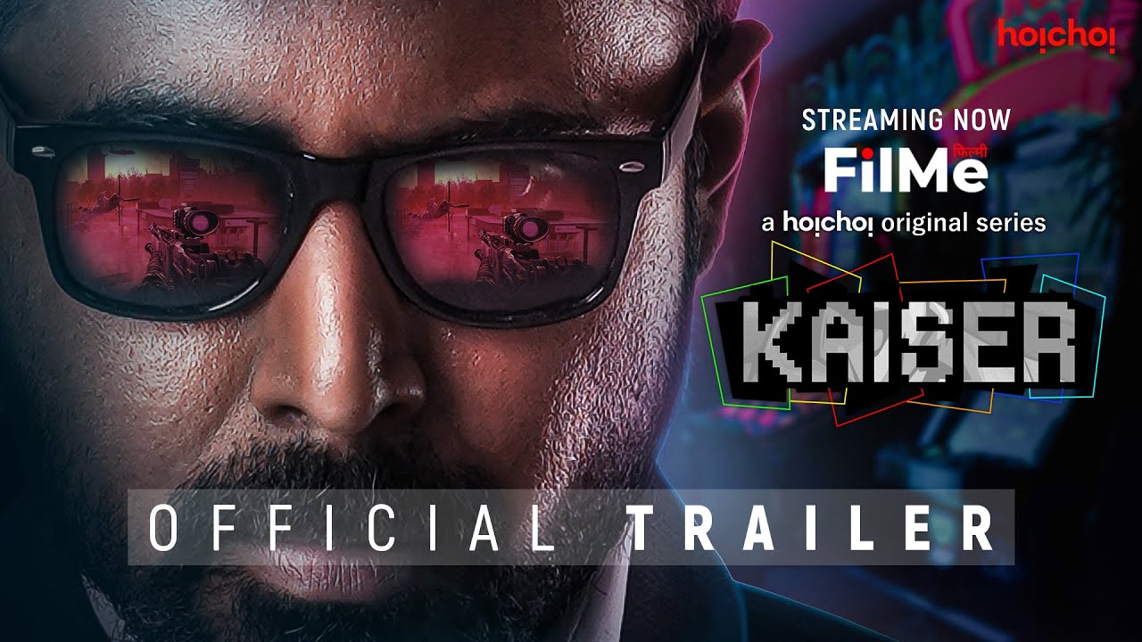 Kaiser | Official Trailer | Hindi Web Series | Afran Nisho | Streaming On FilMe | Hoichoi - YouTube