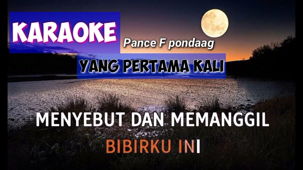 KARAOKE YANG PERTAMA KALI || PANCE F PONDAAG - YouTube