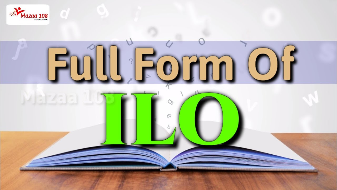 full form of ILO | ILO stands for | ILO Organization | Organizations ...