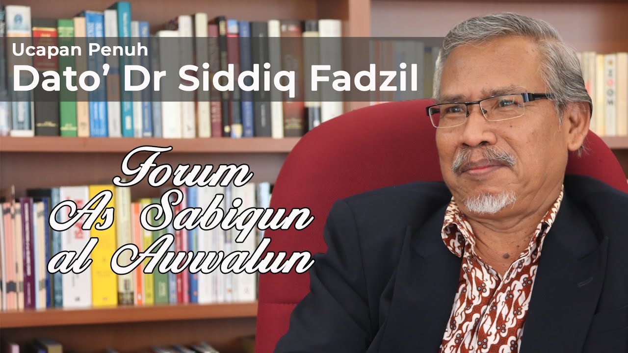 Dato' Dr Siddiq Fadzil - Forum As Sabiqun al Awwalun - YouTube