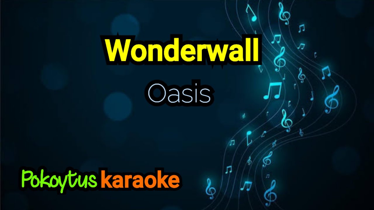 Wonderwall 🎤 Oasis Karaoke Youtube Music