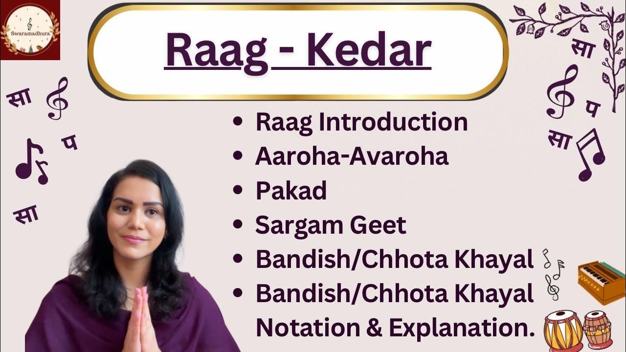 Raag Kedar Introduction Aaroha Avaroha Pakad Sargamgeet