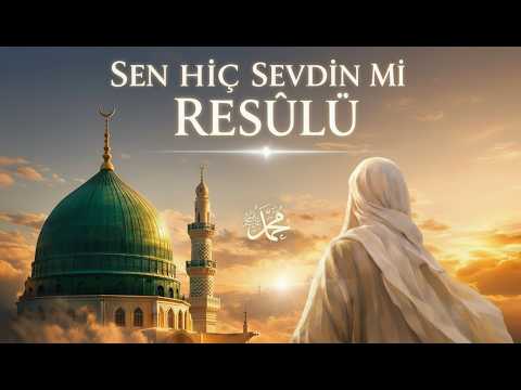 Sen Hiç Sevdin mi Resulu ? 🌹 | Duygusal İlahi | Kalplere Dokunan