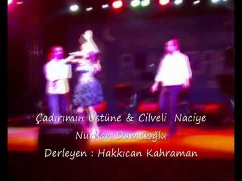 Çadırımın Üstüne & Cilveli Naciye Nurhan Damcıoğlu
