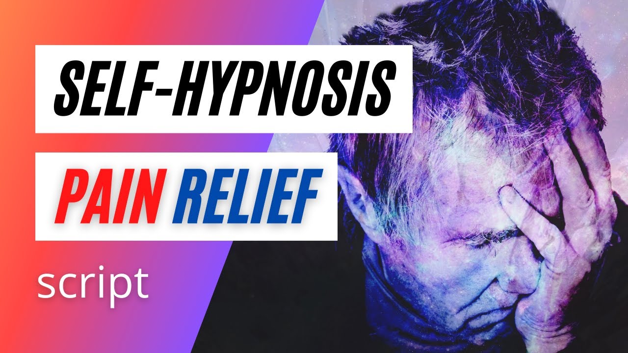 Self- Hypnosis Script for PAIN RELIEF | Pain Control Hypnosis | Pain ...