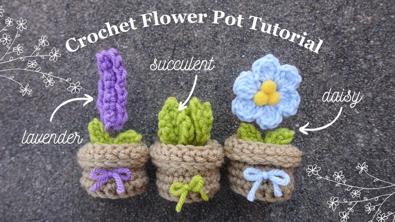 Crochet Flower Pot Tutorial - crochet a cute bouquet of flowers ...