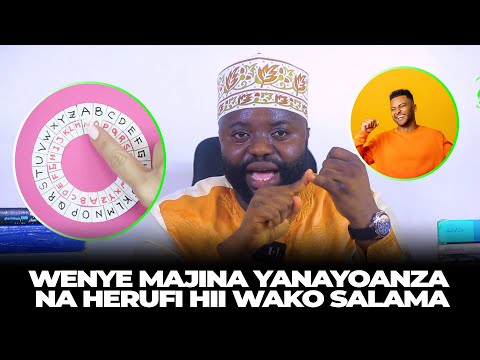 SHEIKH ATOA SIRI KWA WATU WENYE MAJINA YANAYOANZIA NA HERUFI HII MWANZONI