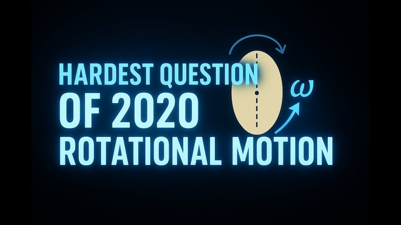THE HARDEST ROTATIONAL MOTION QUESTION OF JEE ADVANCED 2020 !!! - YouTube