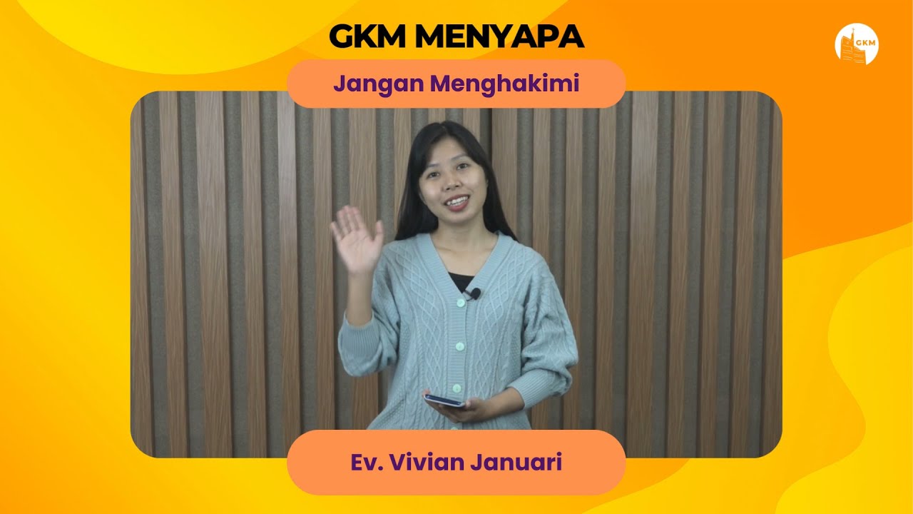 GKM Menyapa - Jangan Menghakimi | Matius 7:1-2 - YouTube