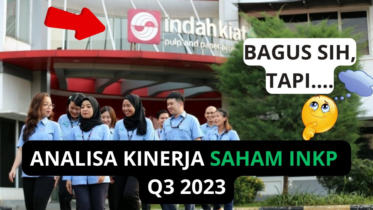 Analisa Saham INKP Q3 2023, Bagus sih tapi... - YouTube