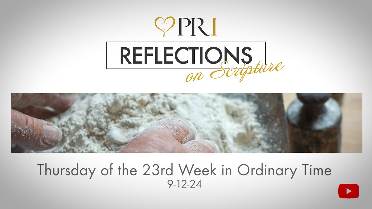PRI Reflections on Scripture | Thursday of the 23rd Week in Ordinary ...