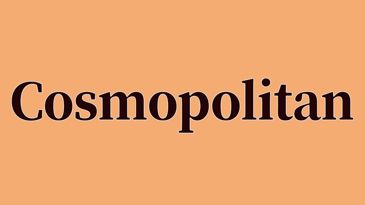 Cosmopolitan Pronunciation and Meaning - YouTube