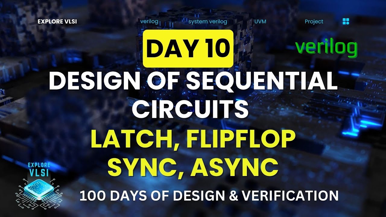 Day 10 - 🚀 Design of Sequential circuits Verilog Coding, Testbench ...