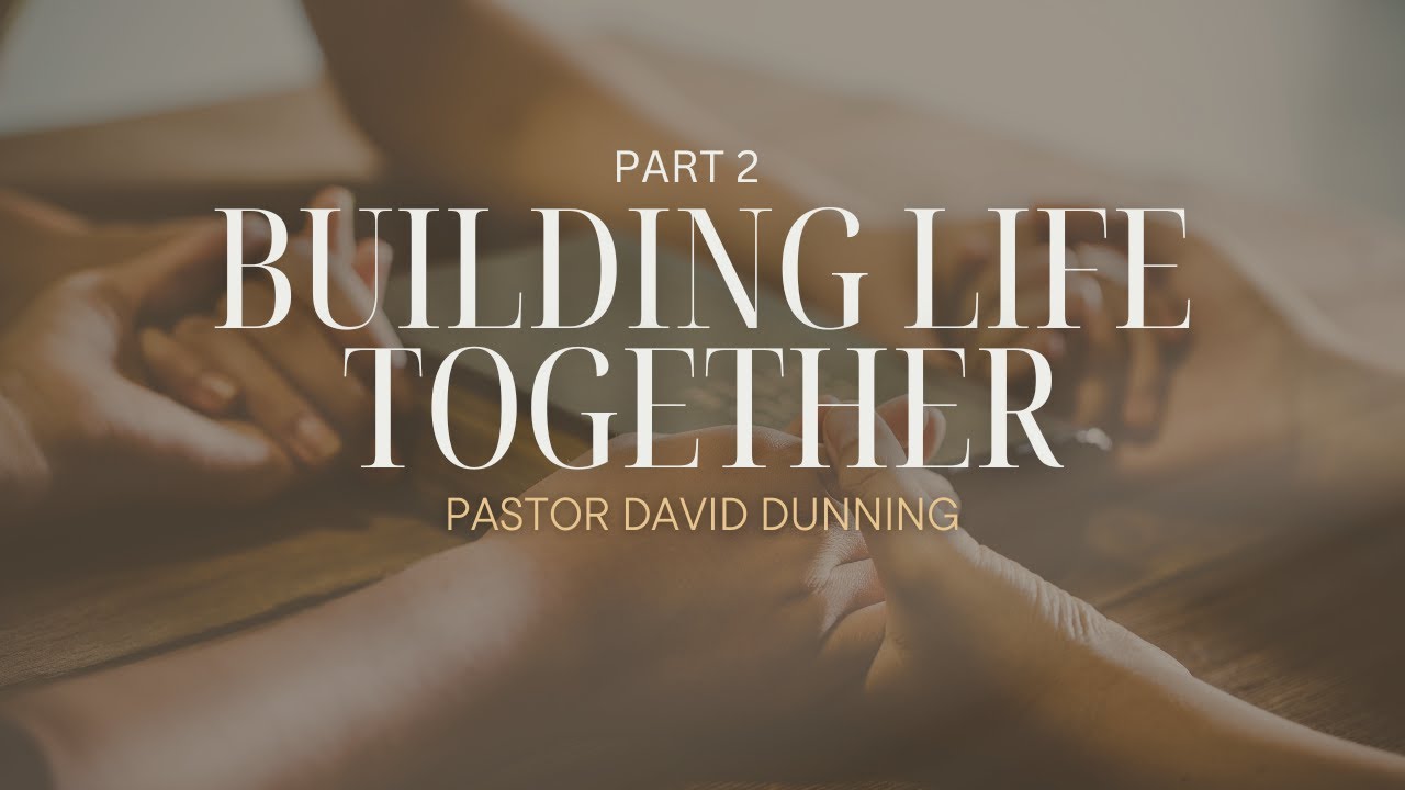 Building Life Together ~ Part 2 | Faith Harvest Church - YouTube