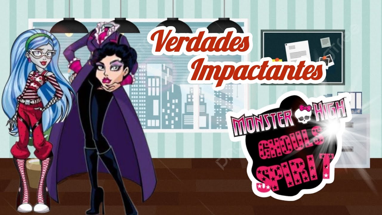 MONSTER HIGH GHOULS SPIRIT ) ( VERDADES IMPACTANTES ) ( CAPITULO 172 ...