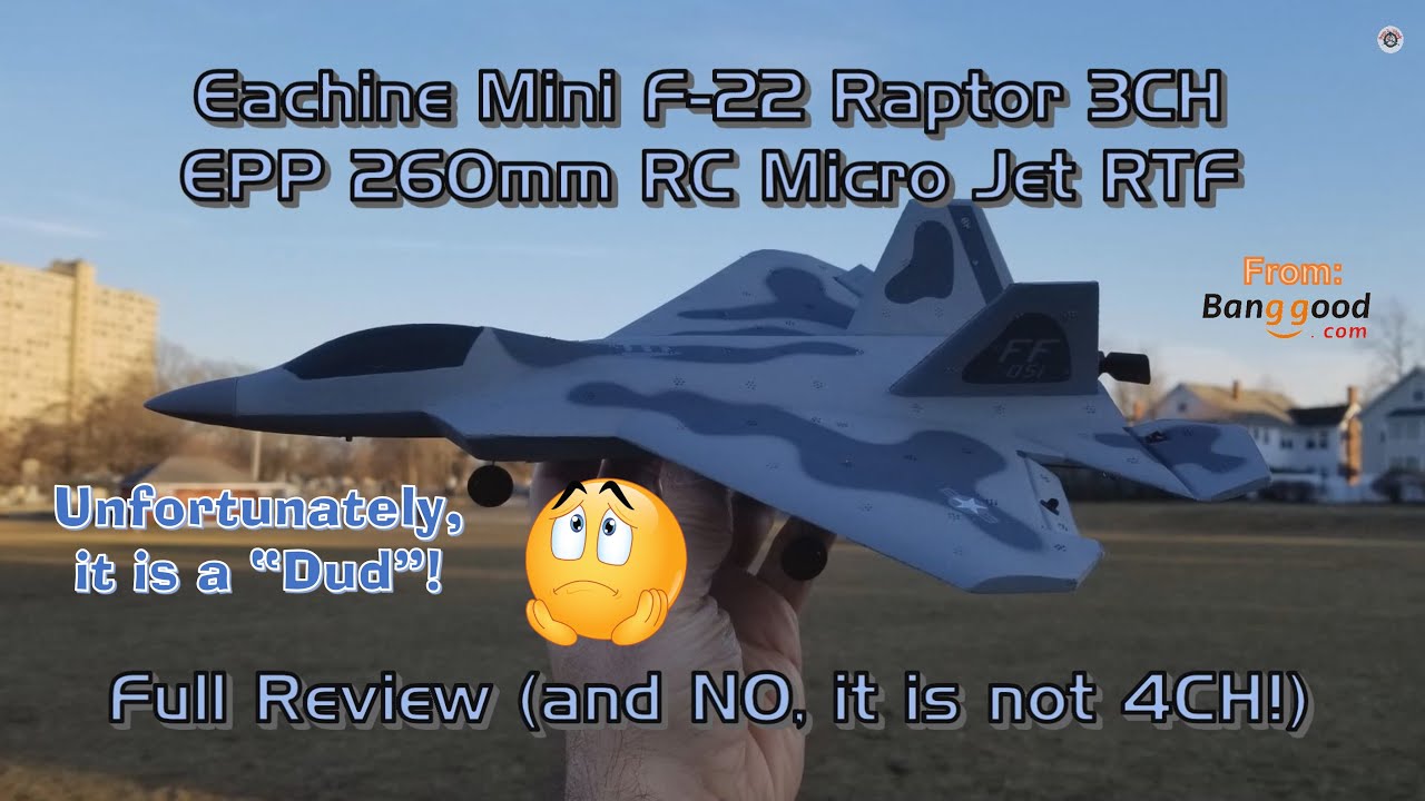 Eachine Mini F-22 Raptor 3CH EPP 260mm RC Micro Jet RTF - Full Review ...