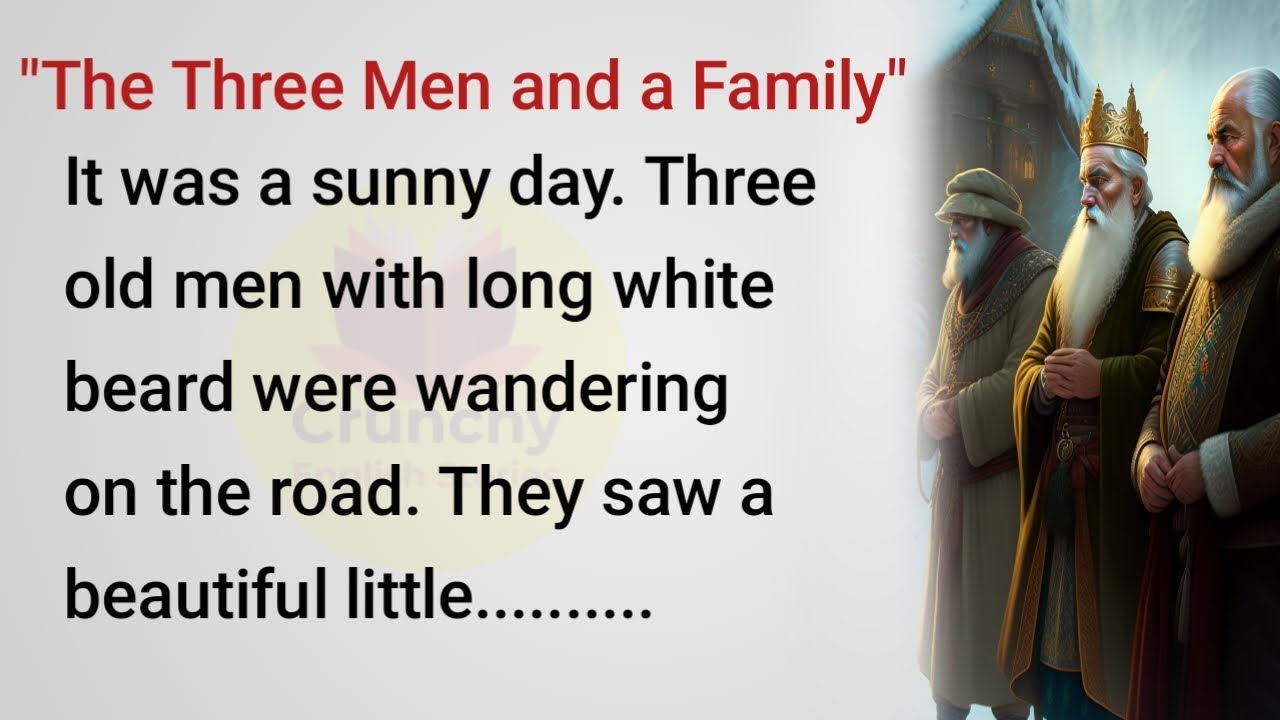 The Three Men and a Family |Learn English through Story |Crunchy ...