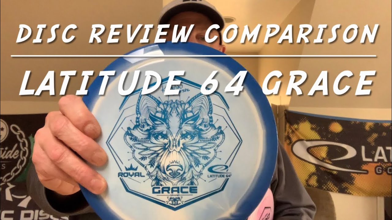 Disc Comparison Review: Latitude 64 Royal Grand Grace (Orbit versus ...