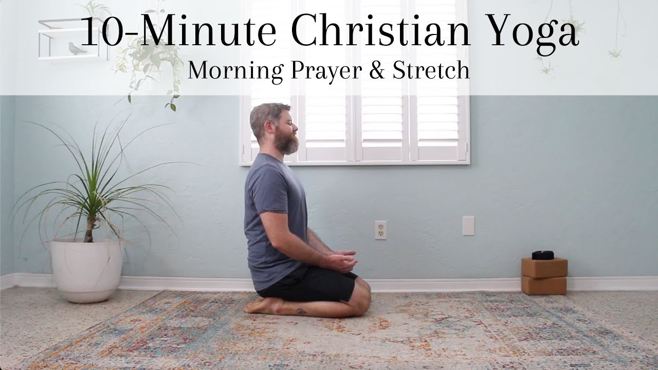 10 Minute Christian Yoga Morning Prayer Stretch - YouTube