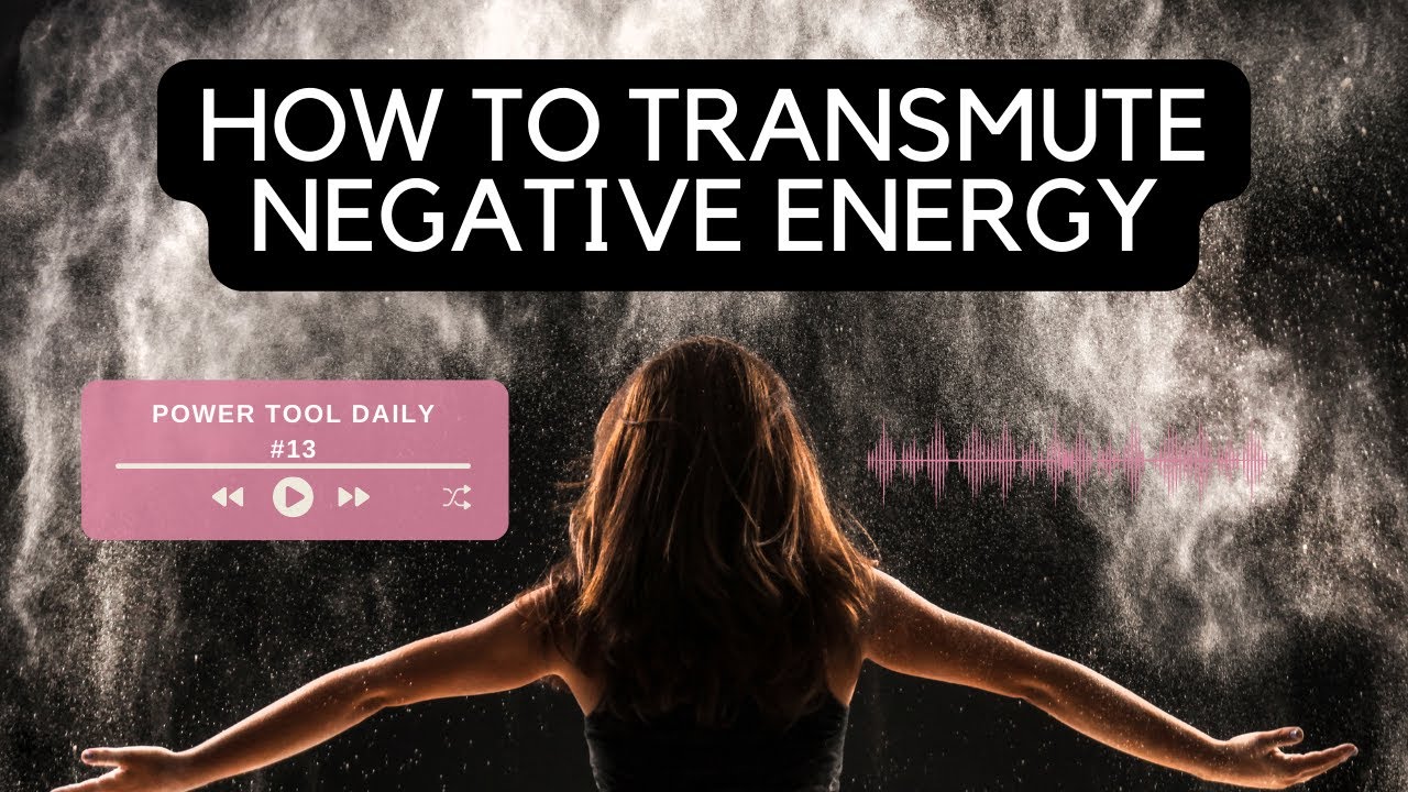 POWERTOOL #13 - Transmutation of Negative Energy - YouTube