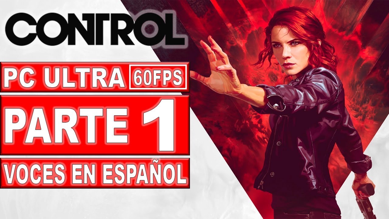Control | Gameplay en Español | Parte 1 - No Comentado (PC Ultra) - YouTube