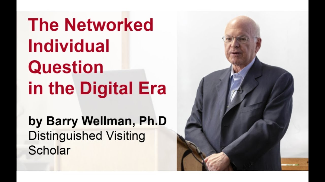 The Networked Individual Question in the Digital Era with Visiting ...