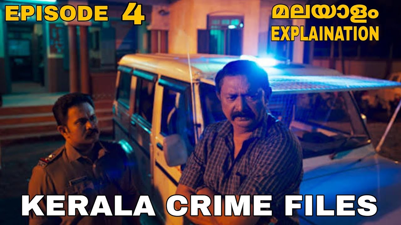 Kerala Crime Files Episode 4 Malayalam Explaination YouTube kerala-crime-files-episode-4-malayalam-explaination-youtube