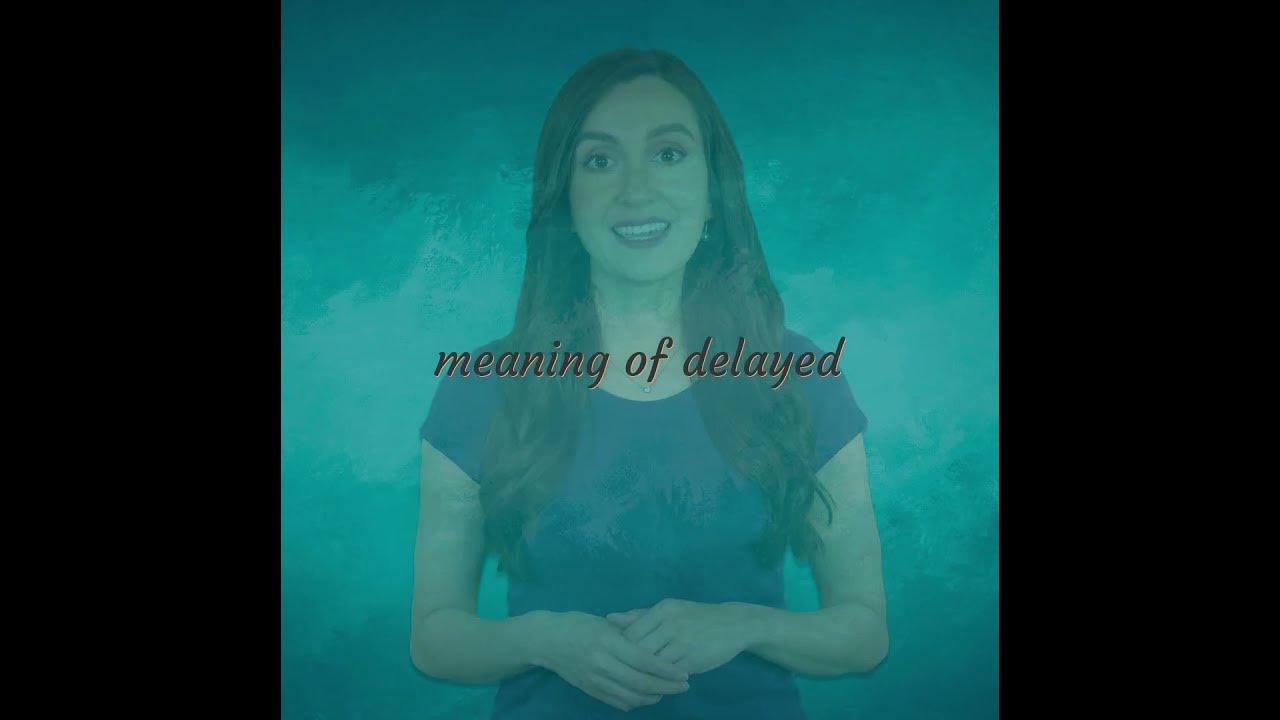 Delayed Meaning Of Delayed YouTube delayed-meaning-of-delayed-youtube
