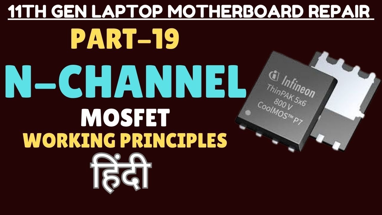 N-Channel MOSFET Working principle || Laptop Chip Level Repair Course ...