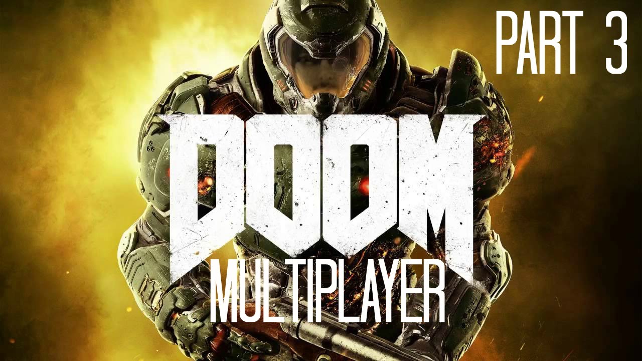 DOOM (2016) Multiplayer Part 3 - YouTube
