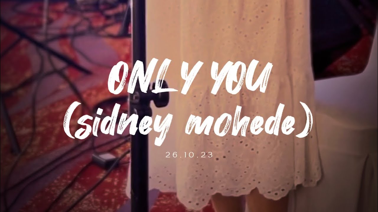 Sidney Mohede - Only You (Steve Entertainment) (Cover) - YouTube