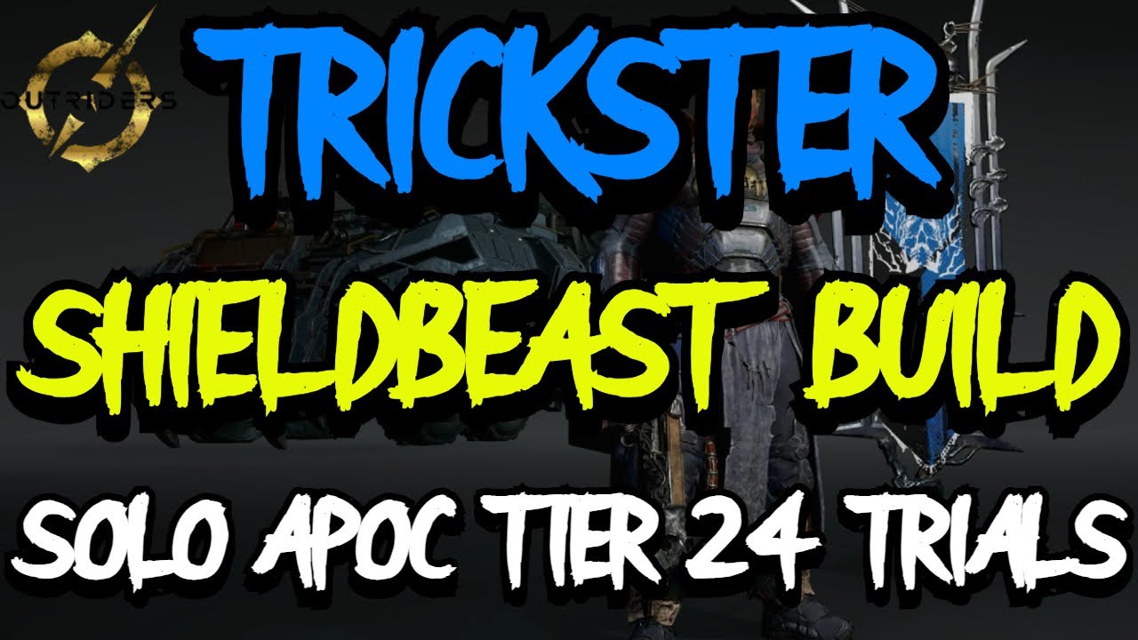 OUTRIDERS TRICKSTER SHIELDBEAST BUILD | SOLO APOC TIER 24 PLAZA OF THE WORTHY & FINAL ARBITER ...