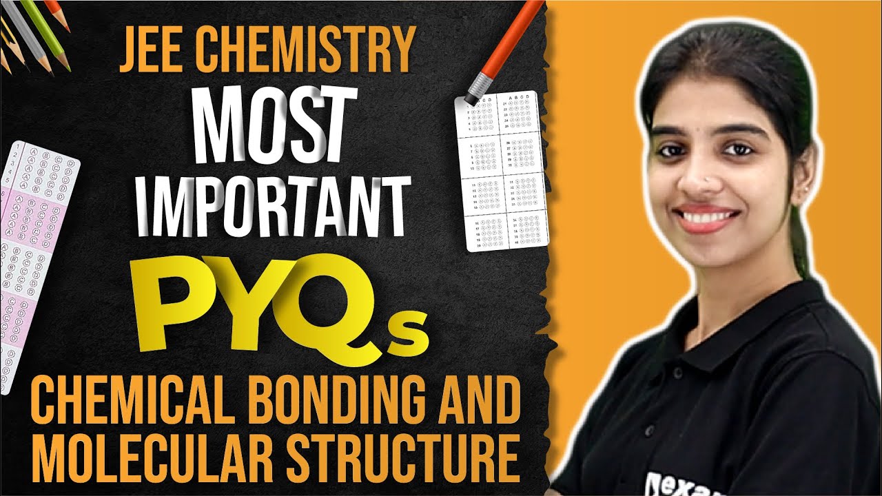 JEE CHEMISTRY | CHEMICAL BONDING AND MOLECULAR STRUCTURE | JEE PYQ ...