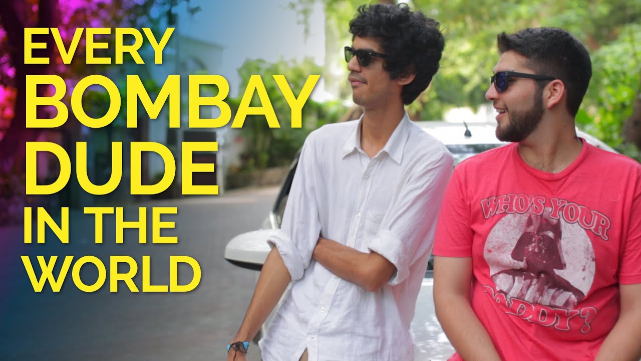 Every Bombay Dude In The World | Being Indian - YouTube
