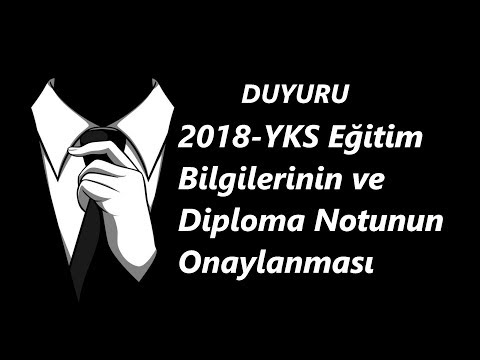 2018 YKS Eğitim Bilgilerinin ve Diploma Notunun Onaylanması