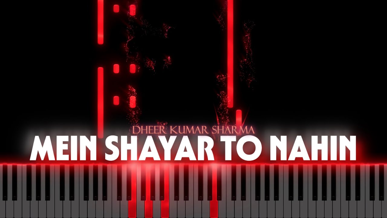 MEIN SHAYAR TO NAHIN PLAYED BY ME || DHEER KUMAR SHARMA || RENDERED ...