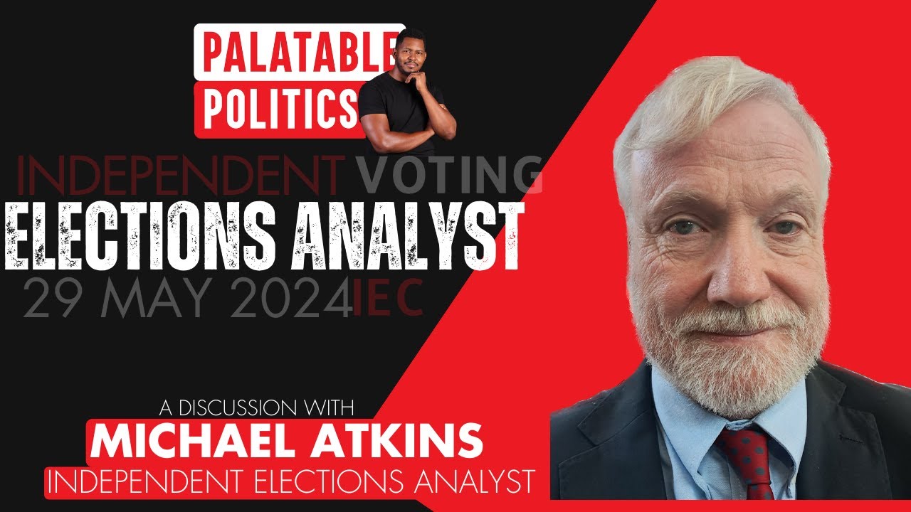 Palatable Politics Podcast S1E31 | Mr Michael Atkins, Independent ...