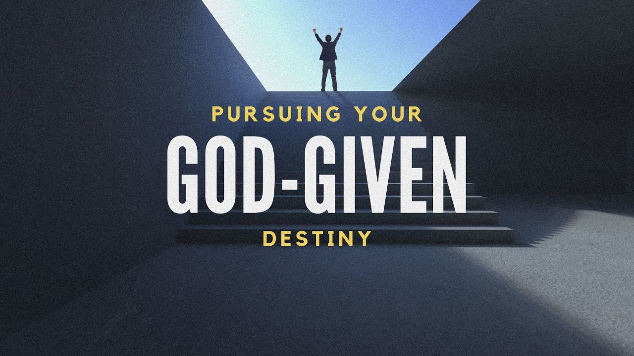 "Pursuing Your God-Given Destiny" - YouTube