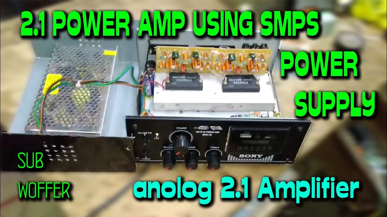 2.1 Power Amplifier Using SMPS Power Supply - YouTube