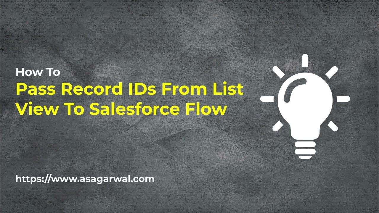 How To Pass Record IDs From List View To Salesforce Flow - YouTube