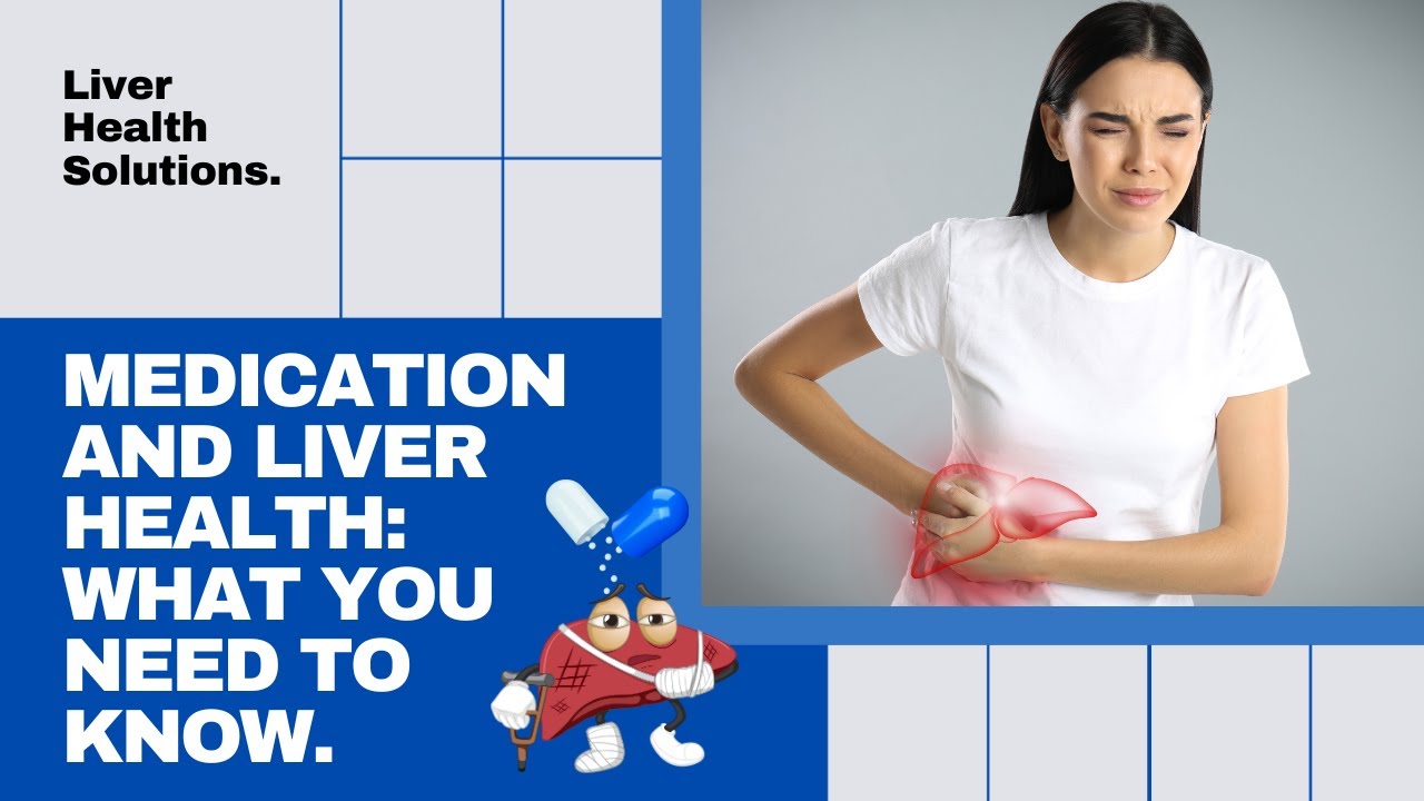 MEDICATION AND LIVER HEALTH: WHAT YOU NEED TO KNOW. - YouTube